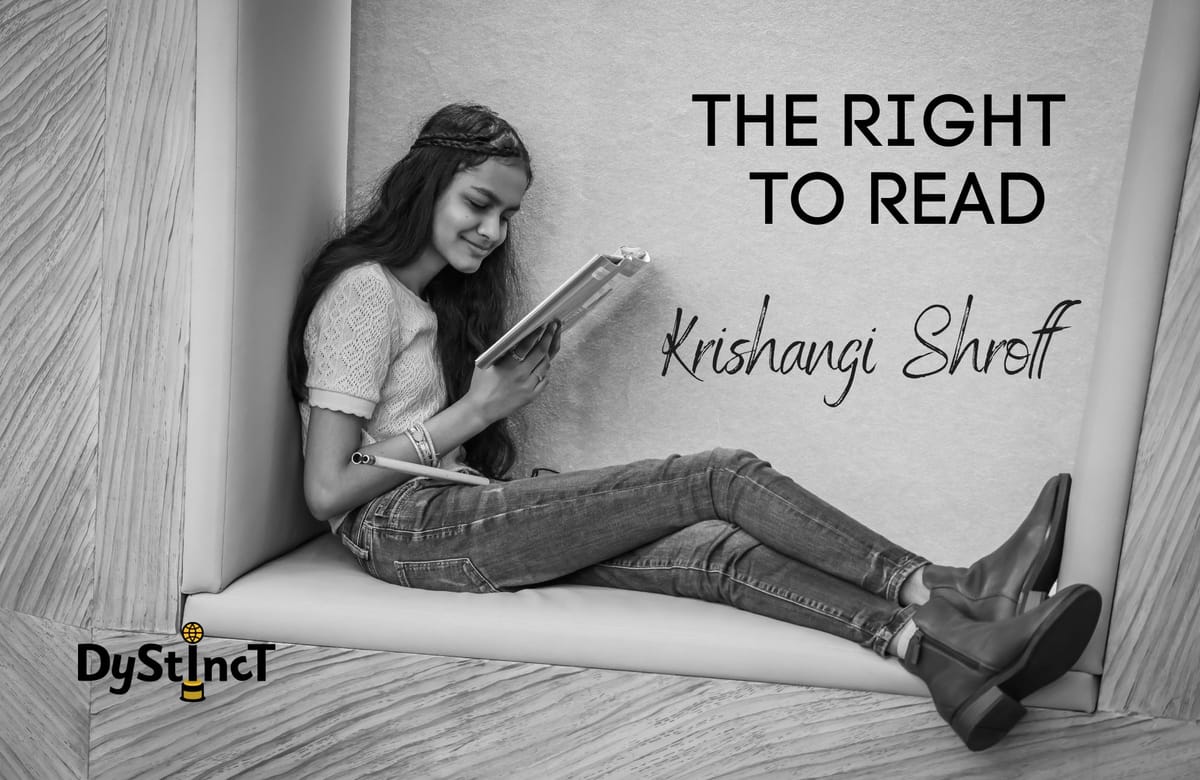 Issue 18: The Right to Read | Krishangi Shroff