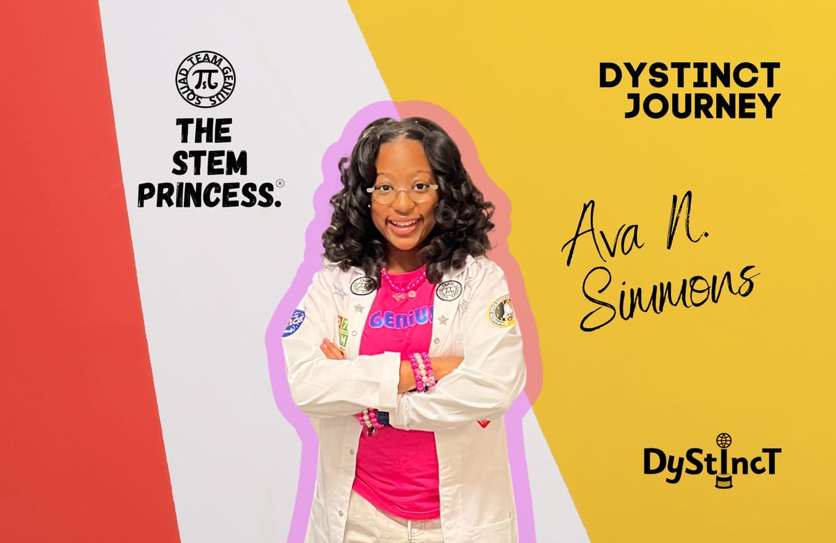Issue 23: Dystinct Journey Ava N. Simmons (The STEM Princess)