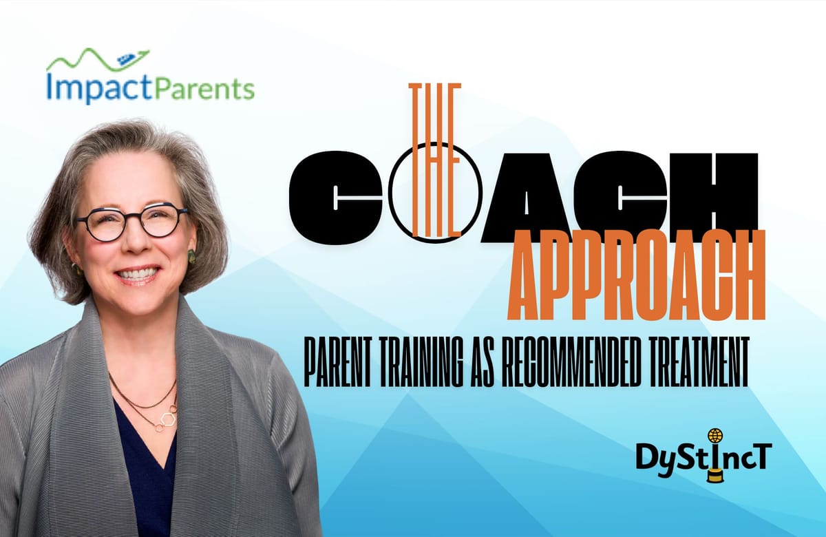 Issue 25: The Coach Approach: Parent Training as Recommended Treatment ...